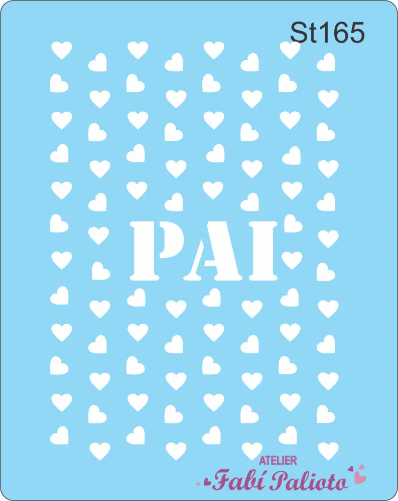 Atelier Fabi Palioto - ST165 Stencil Pai com corações